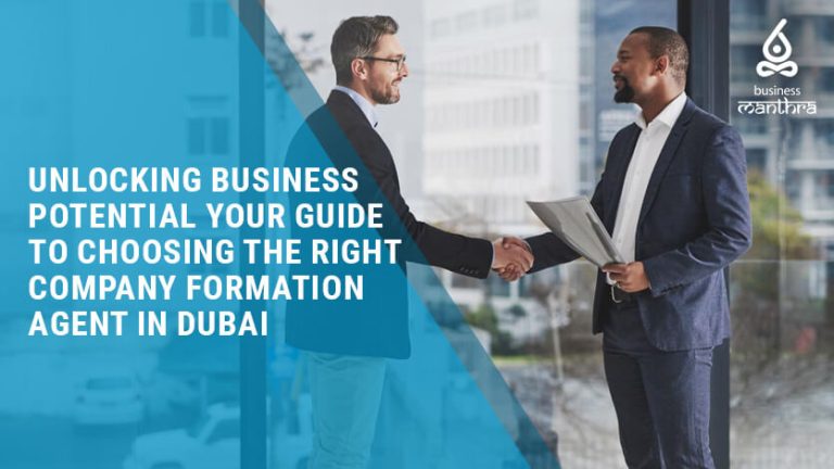 Choosing the Right Company Formation Agent in Dubai